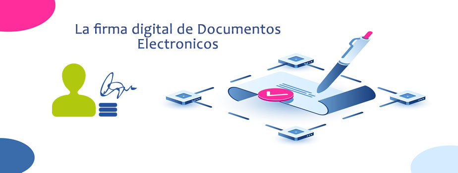 La Firma Digital de Documentos Electrónicos